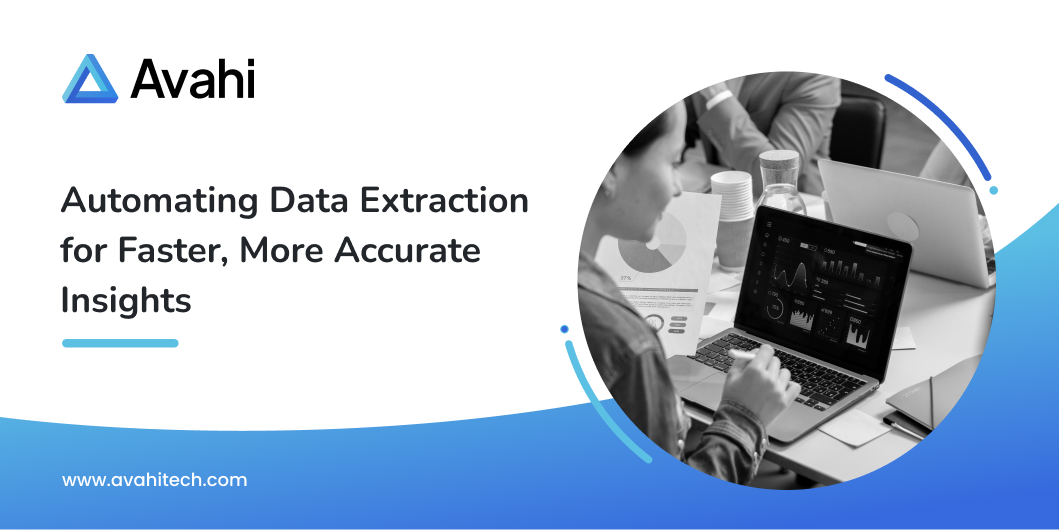 Automating Data Extraction for Faster, More Accurate Insights - Avahi